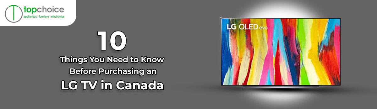 10 Things You Need to Know Before Purchasing an LG TV in Canada ...