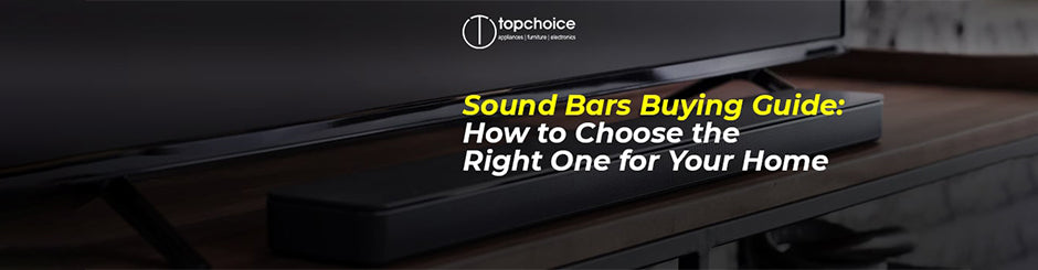 Sound Bars Buying Guide: How to Choose the Right One for Your Home ...