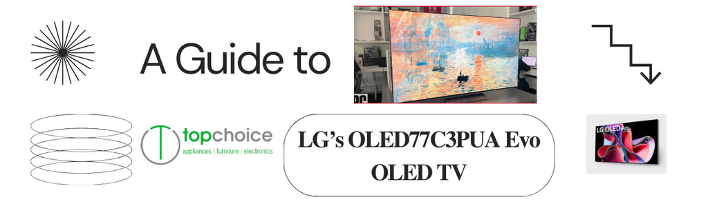 A Guide to LG’s OLED77C3PUA Evo OLED TV– Topchoice Electronics