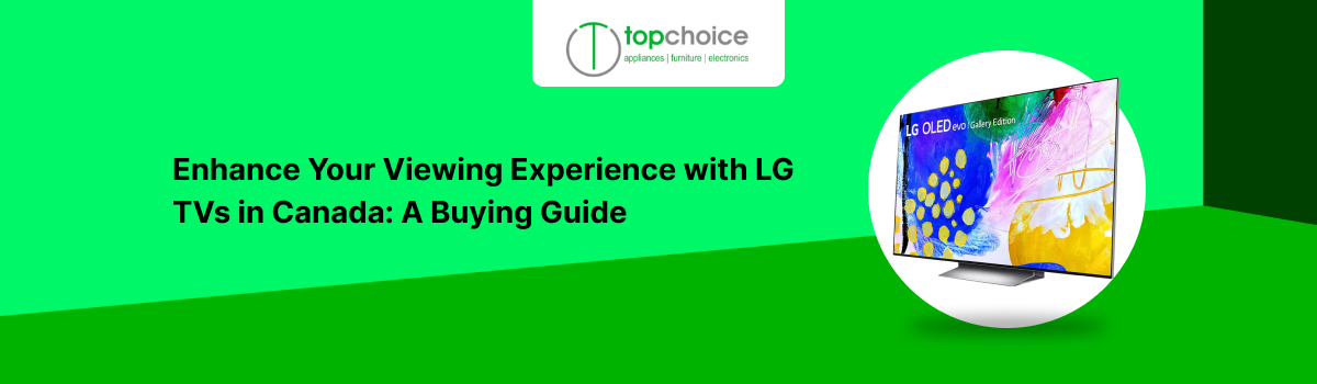 Enhance Your Viewing Experience with LG TVs in Canada: A Buying Guide ...