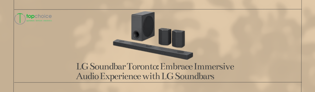 LG Soundbar Toronto: Embrace Immersive Audio Experience with LG ...