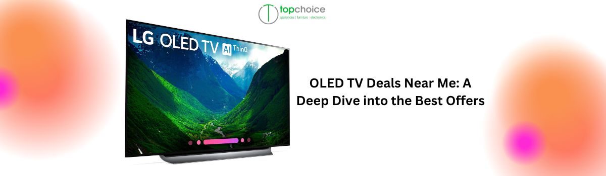 OLED TV Deals Near Me: A Deep Dive into the Best Offers– Topchoice ...