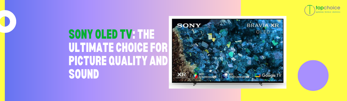 Sony OLED TV: The Ultimate Choice for Picture Quality and Sound ...