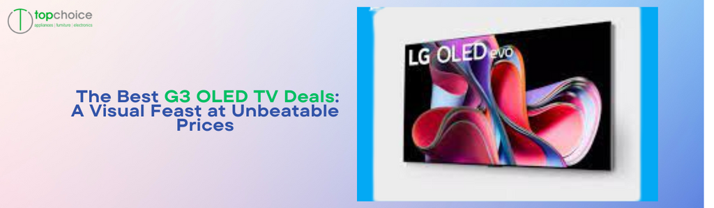 The Best G3 OLED TV Deals: A Visual Feast at Unbeatable Prices ...