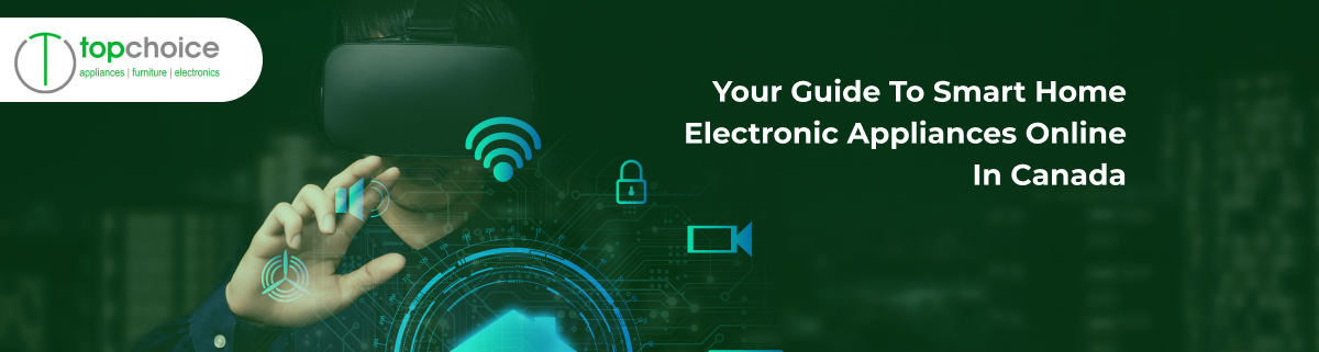 Your Guide to Smart Home Electronic Appliances Online in Canada ...